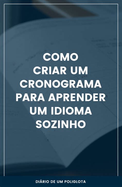 5 Poliglotas que vão te ajudar a aprender idiomas sozinho Diário de