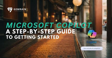 Microsoft Copilot A Step By Step Guide To Getting Started