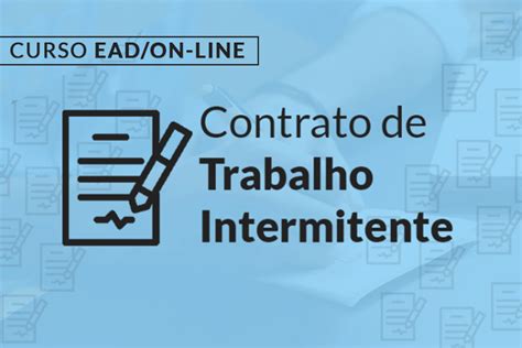 Contrato intermitente saiba o que é e como funciona Guia do Ex