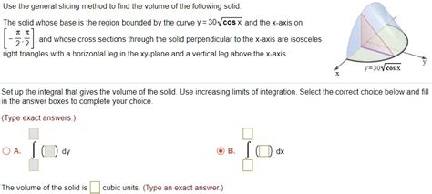 solved use the general slicing method to find the volume of the following solid the solid