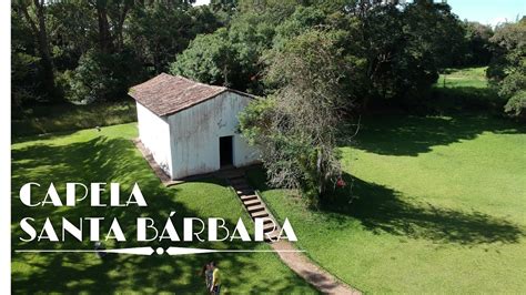 Capela de Santa Bárbara Ponta Grossa PR YouTube