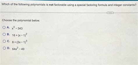 solved which of the following polynomials is not factorable