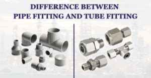 What Is The Difference Between Pipe Fitting And Tube Fitting