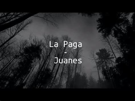 La Paga Juanes Letra Youtube