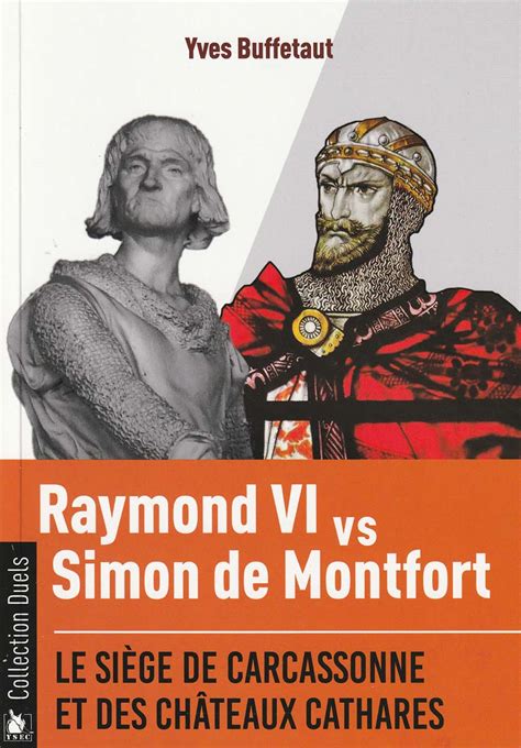 Croisade Contre Les Albigeois Raymond VI Vs Simon De Monfort Ysec