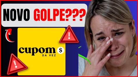 CUPOM DA VEZ é Golpe CUIDADO APP CUPOM DA VEZ RECLAME AQUI