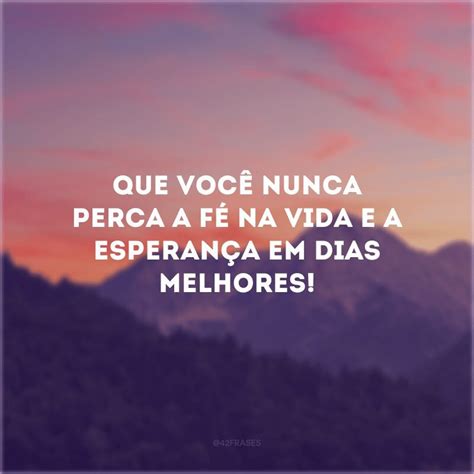 50 frases de esperança e fé para revestir o coração de luz