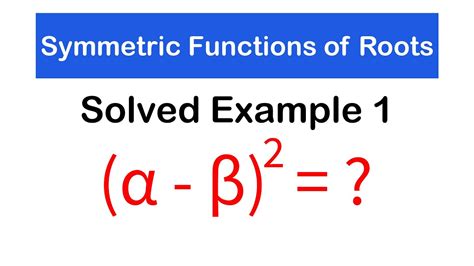 solved example 1 symmetric functions of roots of a quadratic equation shs 1 elective math