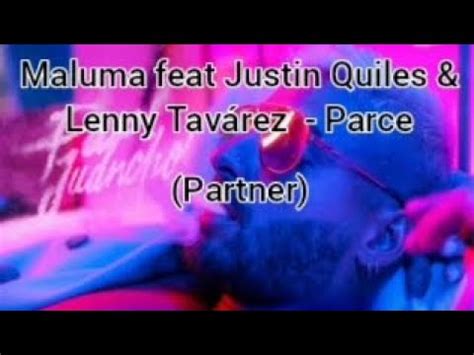Maluma Feat Justin Quiles Lenny Tav Rez Parce Partner English