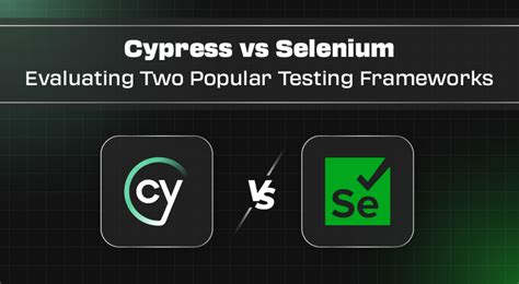 cypress vs selenium evaluating two popular testing frameworks spec india