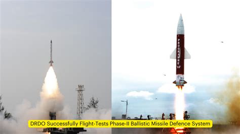 Drdo Successfully Flight Tests Phase Ii Ballistic Missile Defence System