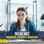Becas MEC 2022 2023 requisitos cuantías y mucho más