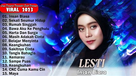 LESTI FULL ALBUM TERBARU 2023 INSAN BIASA KUMPULAN LAGU LESTI