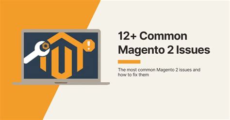 12 most common magento 2 issues and how to fix them 2024