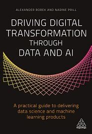 Driving Digital Transformation Through Data And AI A Practical Guide