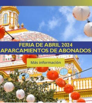 Aparcamientos Feria De Abril De Sevilla 2024 Feria De Abril Sevilla