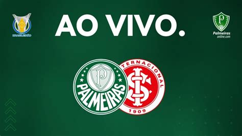 Palmeiras Ao Vivo Veja Onde Assistir Ao Jogo Contra O Internacional