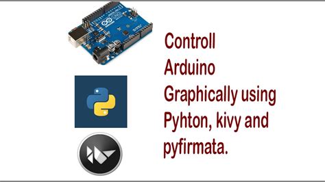 graphically control arduino using python pyfirmata and python s kivy blink an led using python
