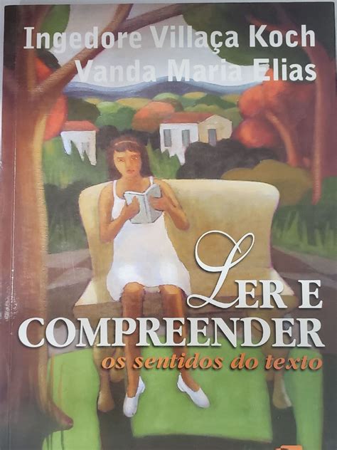 Ler e Compreender Os Sentidos do Texto Ingedore Villaça Koch e Vanda