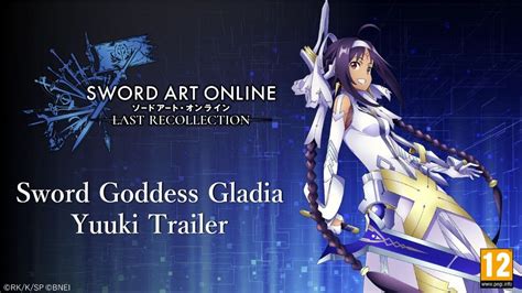 SWORD ART ONLINE Last Recollection Sword Goddess Gladia Yuuki Trailer