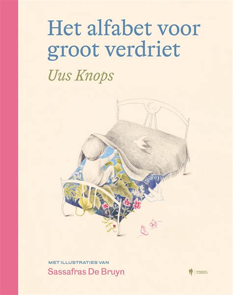 Het Alfabet Voor Groot Verdriet Van Uus Knops Mijdt Moeilijke Thema S
