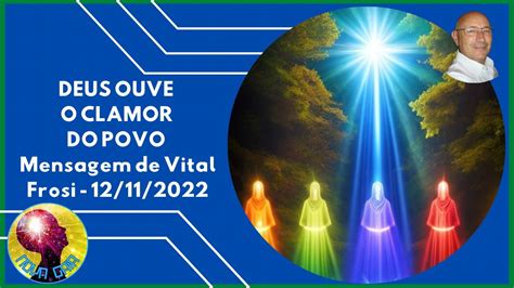 DEUS OUVE O CLAMOR DO POVO Mensagem De Vital Frosi 12 11 2022 YouTube