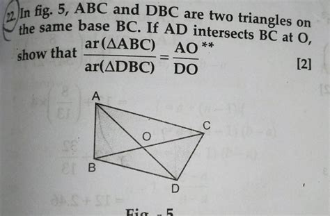 22 in fig 5 abc and dbc are two triangles on the same base bc if ad i