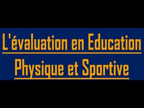 L Valuation En Education Physique Et Sportive Youtube