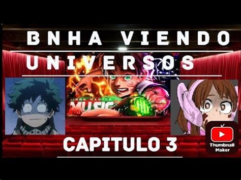 Bnha Viendo Universos Capitulo Carnitrix Rap Relogio Esquisito