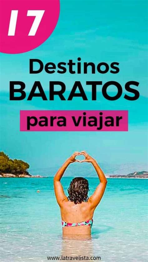 Buscas Destinos BARATOS 2024 17 lugares BONITOS y económicos