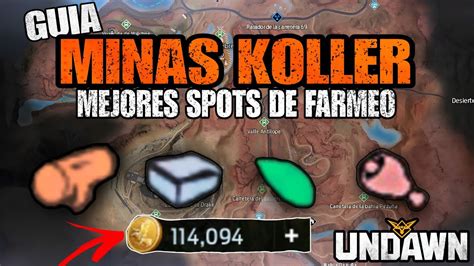 UNDAWN NUEVO MAPA MEJORES ZONAS PARA FARMEAR EN MINAS KOLLER