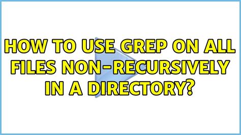 Ubuntu How To Use Grep On All Files Non Recursively In A Directory 4