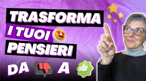 Da Negativo A Positivo Come Eliminare Istantaneamente I Pensieri