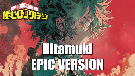 My Hero Academia Hitamuki Season 6 OPENING EPIC VERSION YouTube