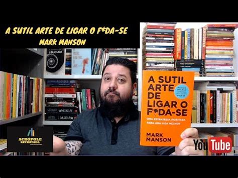 A Sutil Arte De Ligar O F Da Se Manson Mark