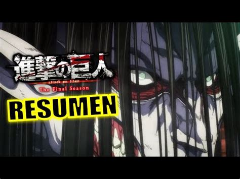 Shingeki No Kyojin Temporada Final Parte Resumen Youtube
