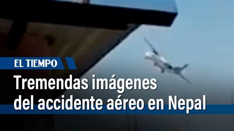 En video se registró el accidente aéreo en Nepal que dejó 68 muertos