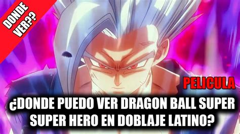 Donde Puedo Ver Dragon Ball Super Super Hero en Español Latino Cómo