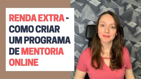 RENDA EXTRA COMO CRIAR UM PROGRAMA DE MENTORIA ONLINE YouTube