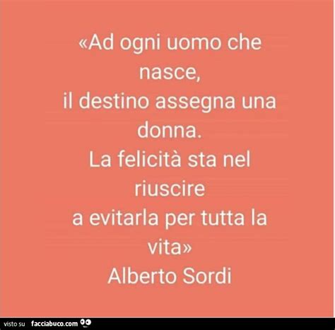 Ad ogni uomo che nasce il destino assegna una donna La felicità sta