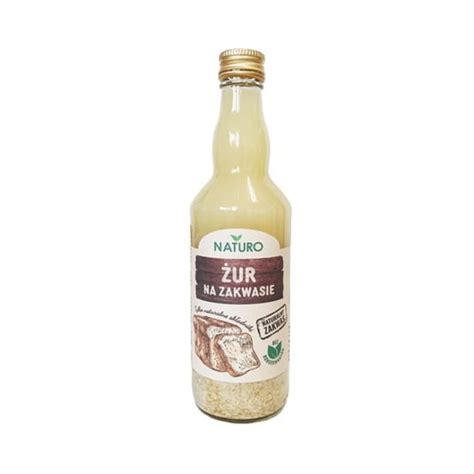 Żur na zakwasie Naturalny 500 ml Szklana Butelka Naturo Naturo