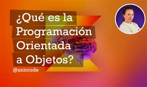 Qué es la Programación Orientada a Objetos anncode