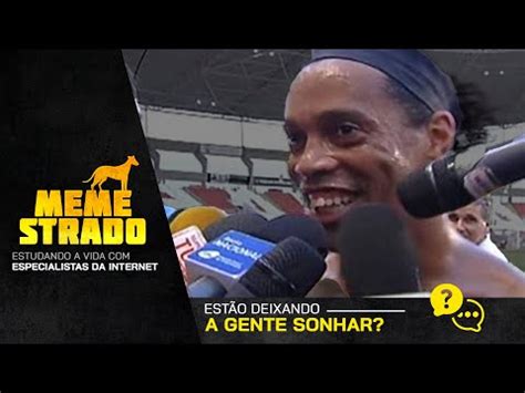 ESTÃO DEIXANDO A GENTE SONHAR MEMESTRADO 12 YouTube