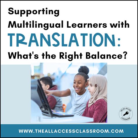 Supporting Multilingual Learners With Translation What S The Right