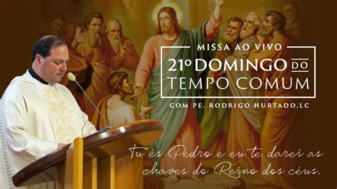 Missa 21º Domingo do Tempo Comum YouTube