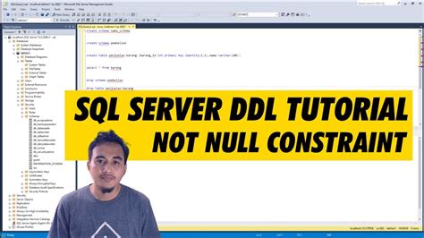 Sql Server Ddl Tutorials Not Null Constraint Youtube