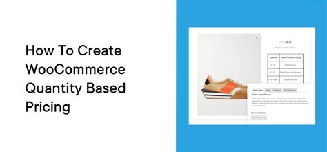 How To Create WooCommerce Quantity Based Pricing