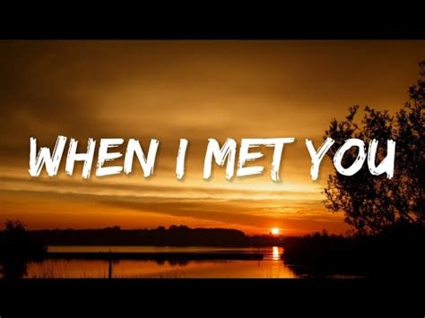 When I Met You Lyrics YouTube