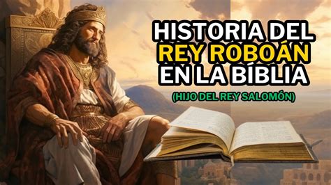 Historia Del Rey Roboán En La Biblia Hijo Del Rey Salomón Historias