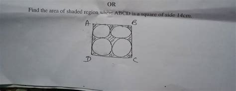Or Find The Area Of Shaded Region Where Abcd Is A Square Of Side Cm